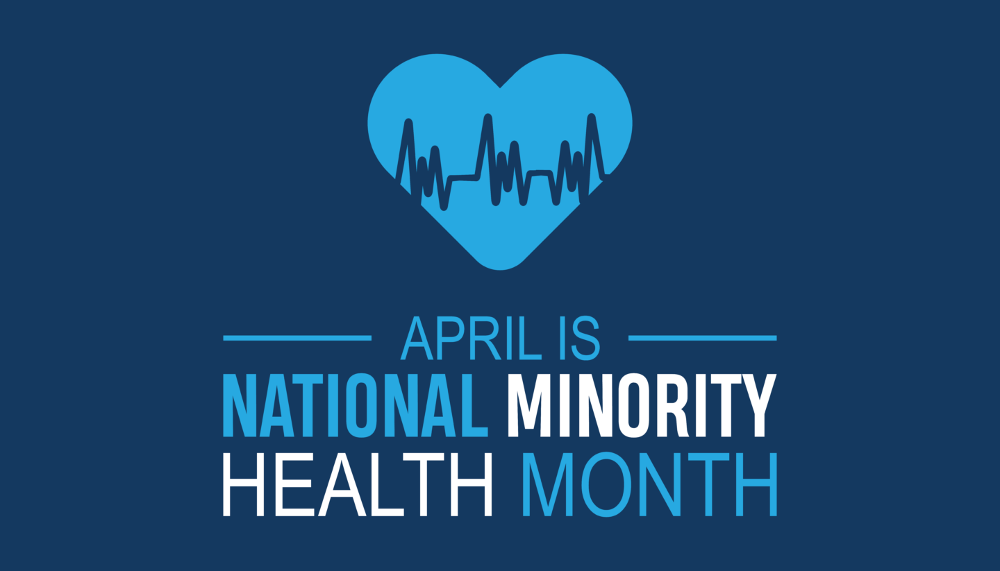 Advancing Health Equity: National Minority Health Month and the ...